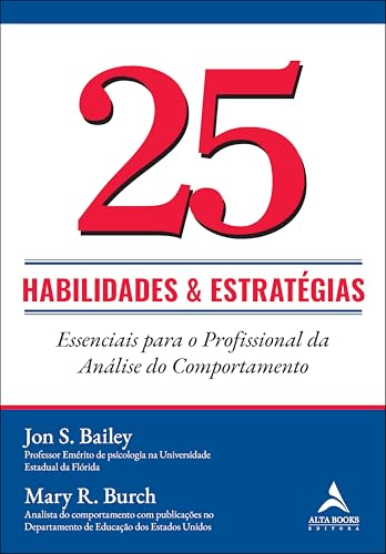 25 HABILIDADES E ESTRATÉGIAS ESSENCIAIS PARA O PROFISSIONAL DA ANÁLISE DO COMPORTAMENTO by Jon S ...