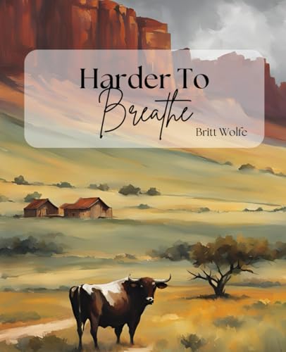 Harder To Breathe (Songs To Stories) by Britt Wolfe | Goodreads