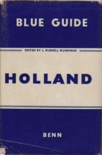 The Blue Guide Holland by L. Russell Muirhead | Goodreads