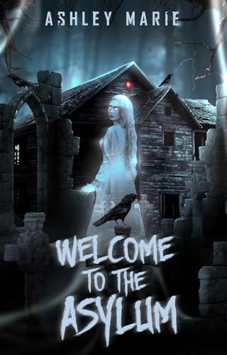 Welcome to the Asylum: Asylum Duet by Ashley Marie | Goodreads