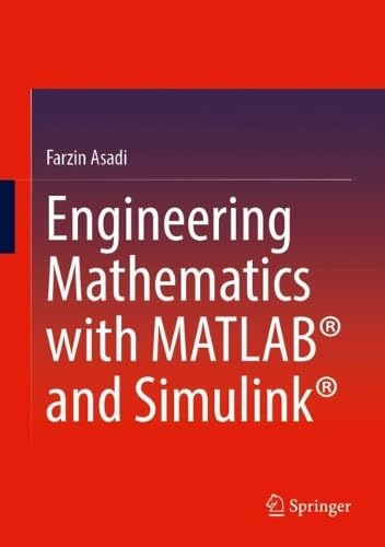 Engineering Mathematics with MATLAB® and Simulink® by Farzin Asadi ...