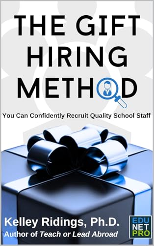 The GIFT Hiring Method: You Can Confidently Recruit Quality School ...