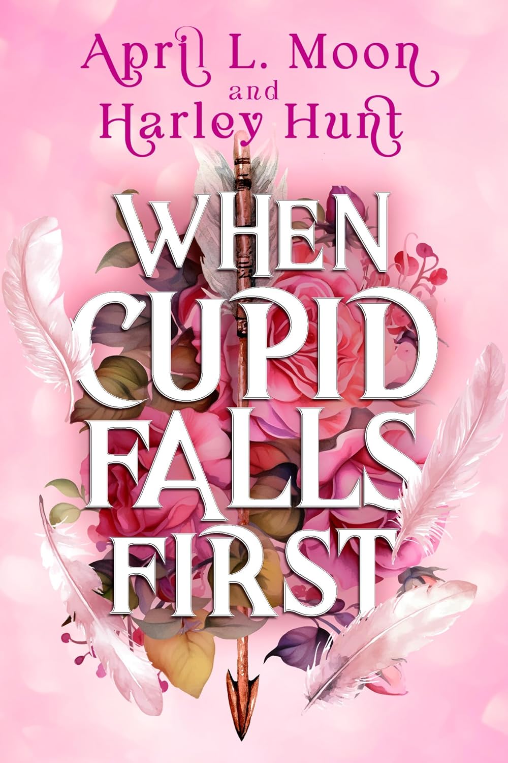 When Cupid Falls First by April L. Moon | Goodreads