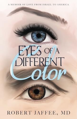 Eyes of a Different Color: Memoir of Love From Israel to America by ...