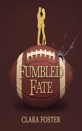 Fumbled Fate: A BWWM Football Romance by Clara Foster | Goodreads