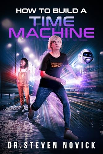 How To Build A Time Machine by Steven Novick | Goodreads