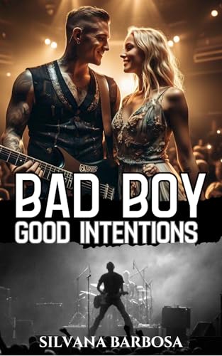Bad boy, Good Intentions by Silvana Barbosa | Goodreads