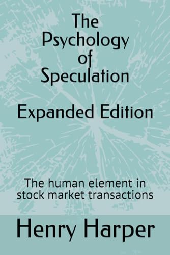 The Psychology of Speculation (Expanded Edition): The human element in ...