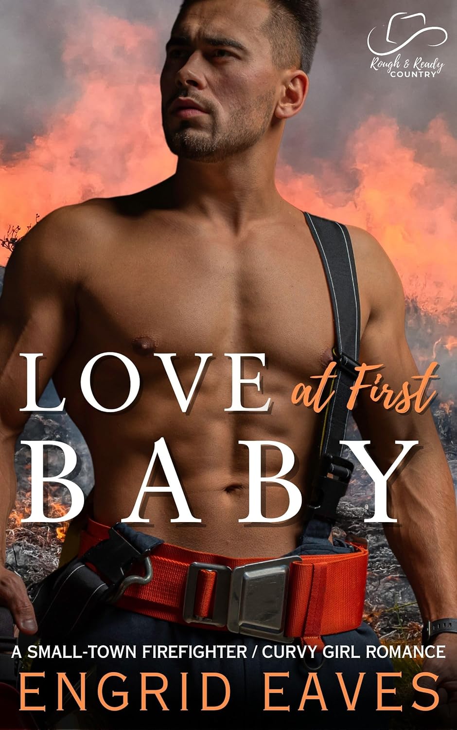 Love at First Baby (Rough & Ready Country #5) by Engrid Eaves | Goodreads