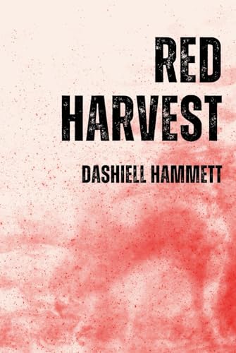 Red Harvest by Dashiell Hammett | Goodreads
