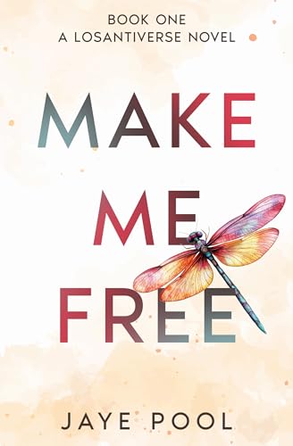 Make Me Free (The Losantiverse Duology Book 1) by Jaye Pool | Goodreads