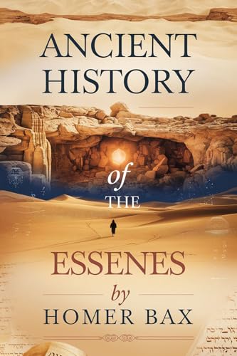 Ancient History Of The Essenes: Unveiling the Timeless Lessons of Faith ...