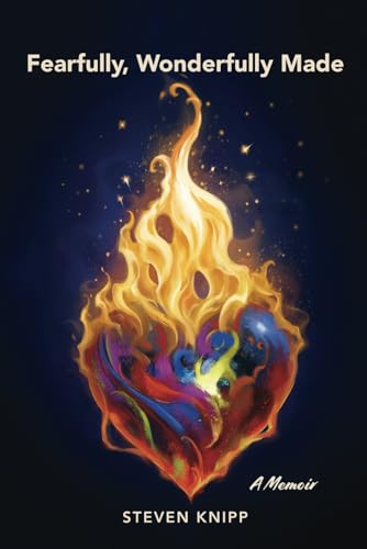 Fearfully, Wonderfully Made by Steven Knipp | Goodreads