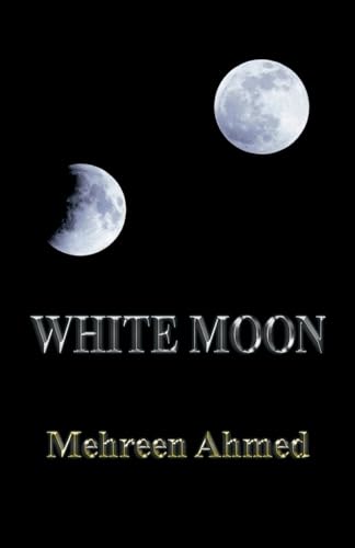 White Moon by Mehreen Ahmed | Goodreads