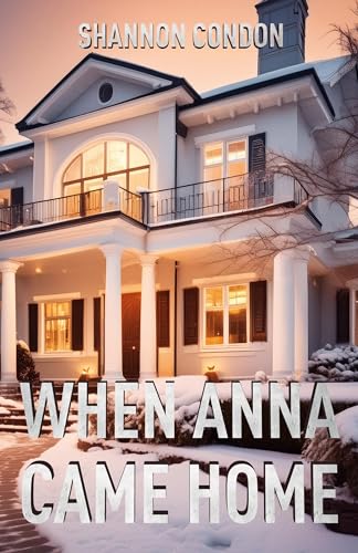 When Anna Came Home by Shannon Condon | Goodreads