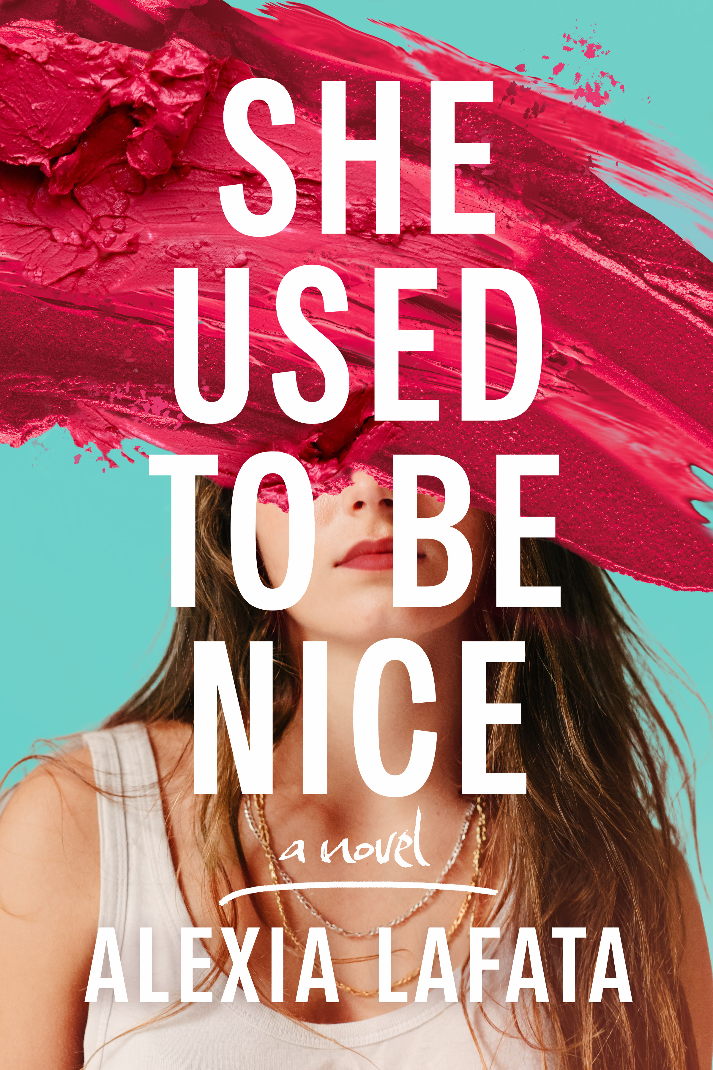 She Used to Be Nice by Alexia LaFata | Goodreads