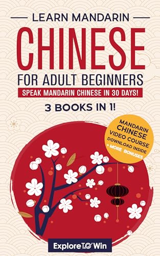 Learn Mandarin Chinese for Adult Beginners: 3 Books in 1: Speak ...