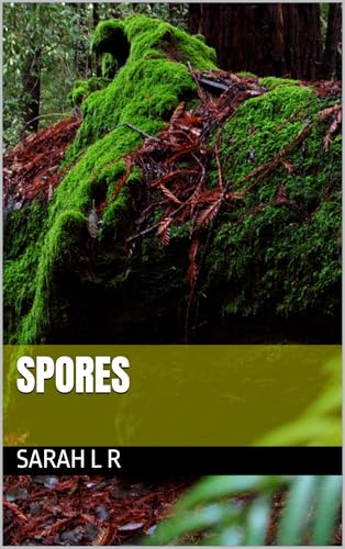 Spores (States of Suffering Book 3) by Sarah L R | Goodreads