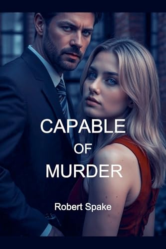 Capable of Murder by Robert Spake | Goodreads