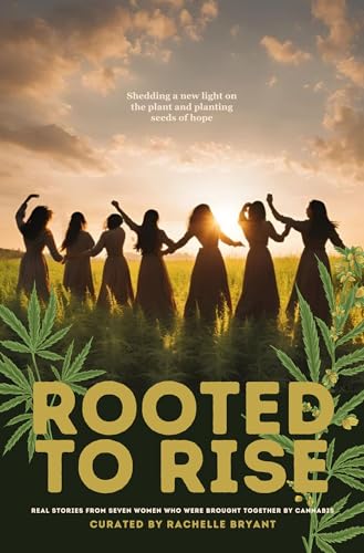 Rooted To Rise: Real Stories From Seven Women Who Were Brought Together ...