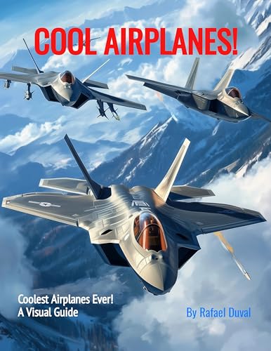 Coolest Airplanes Ever: A Visual Guide for aviation enthusiast kids ...