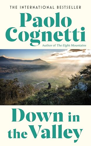 Down in the Valley by Paolo Cognetti | Goodreads