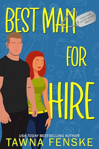 Best Man for Hire (Front and Center book 3) by Tawna Fenske | Goodreads