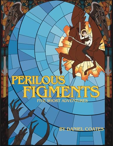 Perilous Figments: Five Short Adventures by Daniel Coates | Goodreads