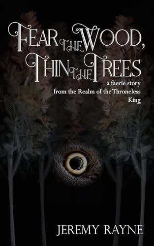Fear the Wood, Thin the Trees by Jeremy Rayne | Goodreads