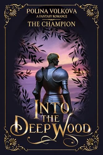 Into The Deep Wood: The Champion (Into the Deep Wood - A by Polina Volkova | Goodreads