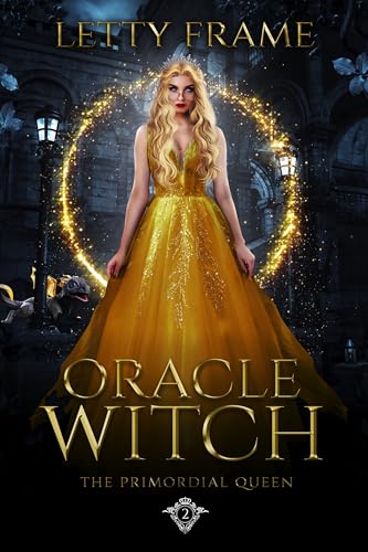 Oracle Witch: Ein Romantasy-Reverse-Harem-Roman (Die Uralte Königin 2 ...
