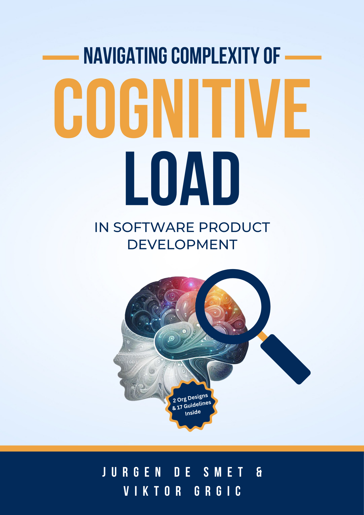 Navigating Complexity of Cognitive Load in Software Product Development by Jurgen De Smet ...