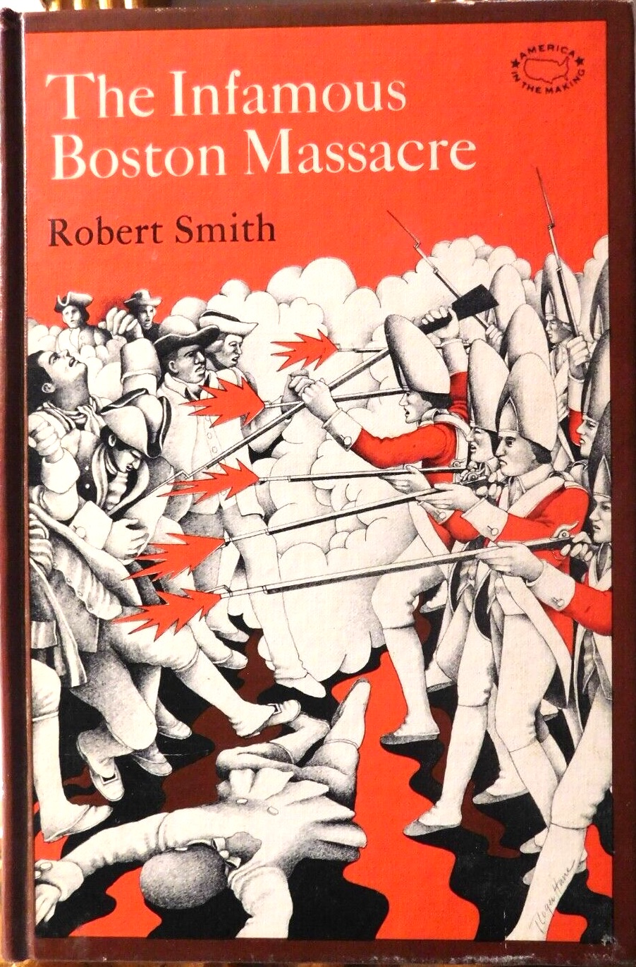 The Infamous Boston Massacre by Robert P. Smith | Goodreads