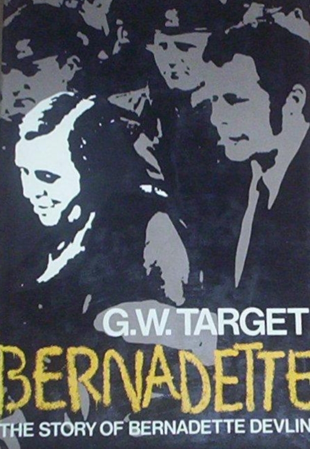 Bernadette: The Story of Bernadette Devlin by G.W. Target | Goodreads