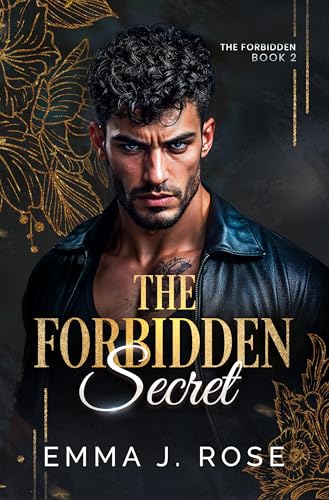 The Forbidden Secret: An Enemies to Lovers Mafia Romance by Emma J ...