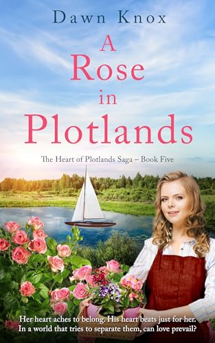 A Rose in Plotlands: Her heart aches to belong. His heart beats just ...