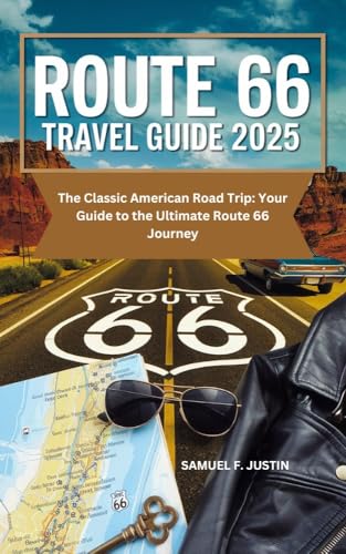 Route 66 Travel Guide 2025: The Classic American Road Trip: Your Guide ...