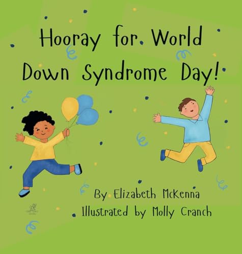 Hooray for World Down Syndrome Day! by Elizabeth McKenna | Goodreads