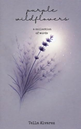 Purple Wildflowers by Tella Alvarez | Goodreads