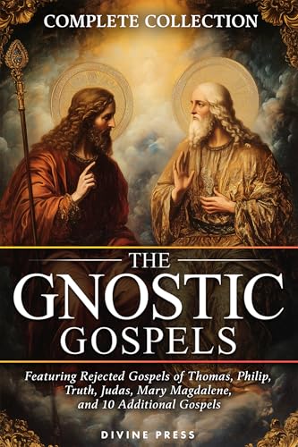 The Gnostic Gospels Complete Collection: Featuring Rejected Gospels of ...
