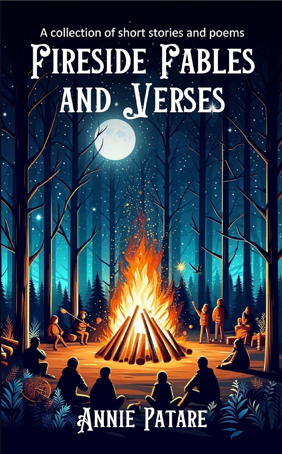 Fireside Fables And Verses by Annie Patare | Goodreads