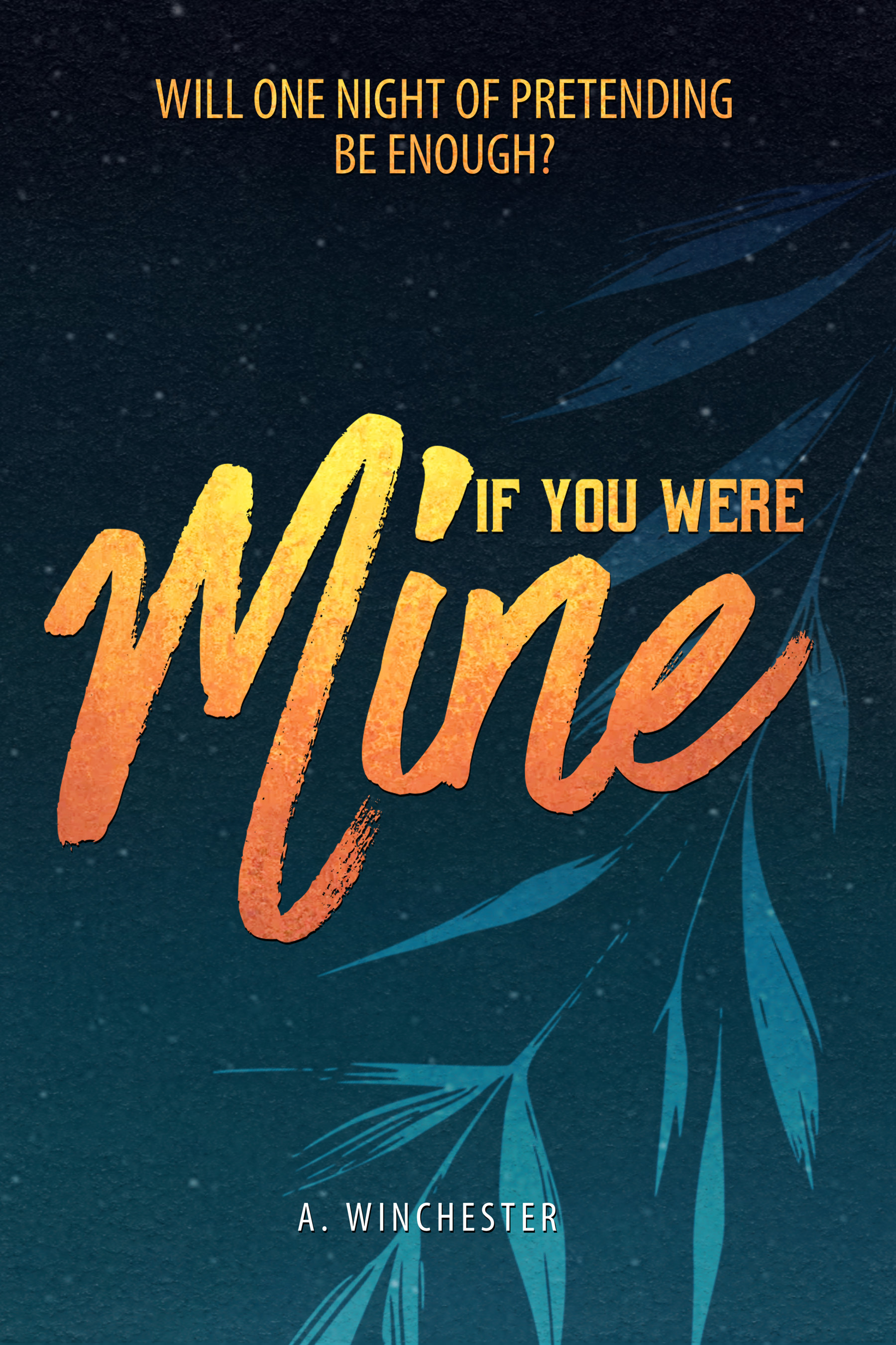 If You Were Mine by A. Winchester | Goodreads