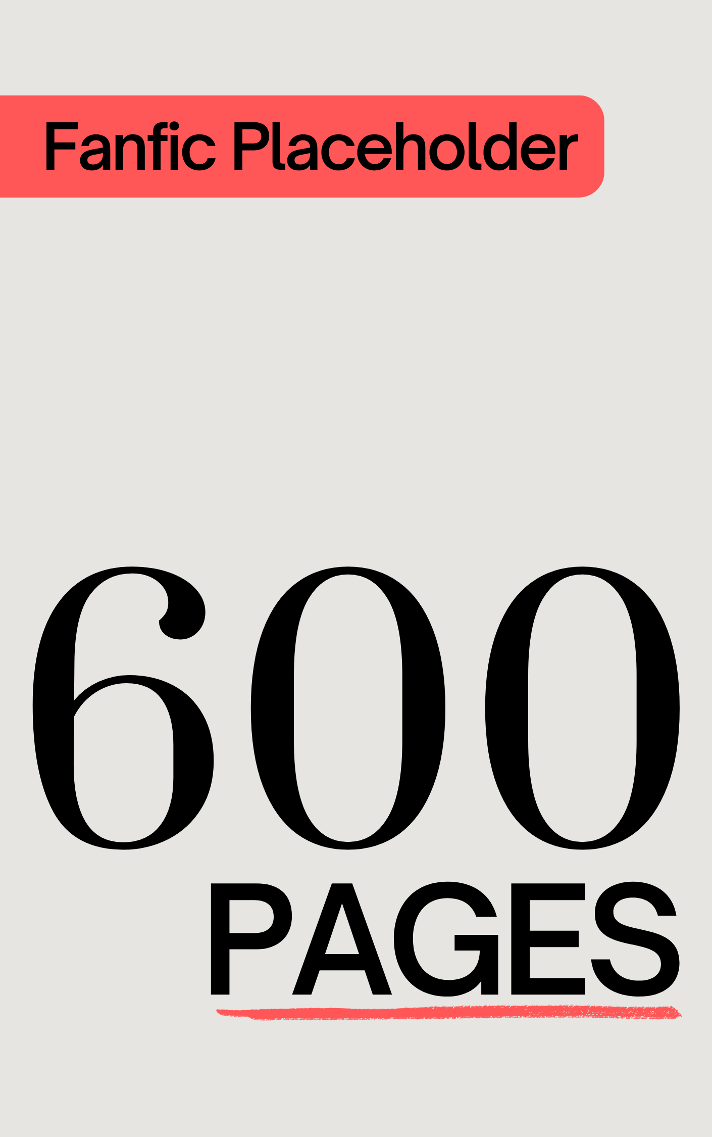 Fanfic Placeholder: 600 Pages by Fanfic Author Placeholder | Goodreads