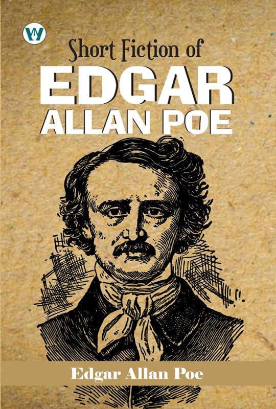 Short Fiction Edgar Allan Poe by Edgar Allan Poe | Goodreads