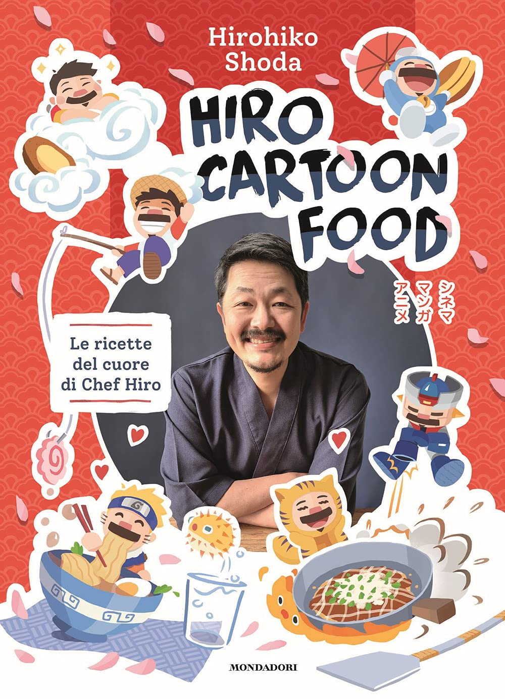 Hiro Cartoon Food: Le ricette del cuore di Chef Hiro by Hirohiko Shoda ...