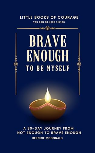 Brave Enough To Be Myself: A 30-Day Journey From Not Enough To Brave ...