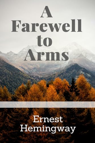 A Farewell to Arms (Annotated) by Ernest Hemingway | Goodreads