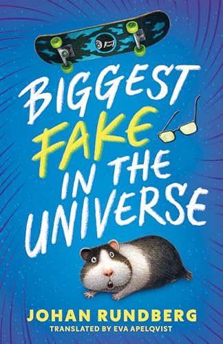 Biggest Fake in the Universe by Johan Rundberg | Goodreads