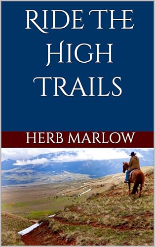 Ride The High Trails by Herb Marlow | Goodreads