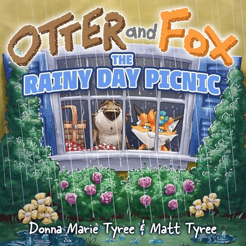 The Rainy Day Picnic (Otter and Fox) by Donna Marie Tyree | Goodreads